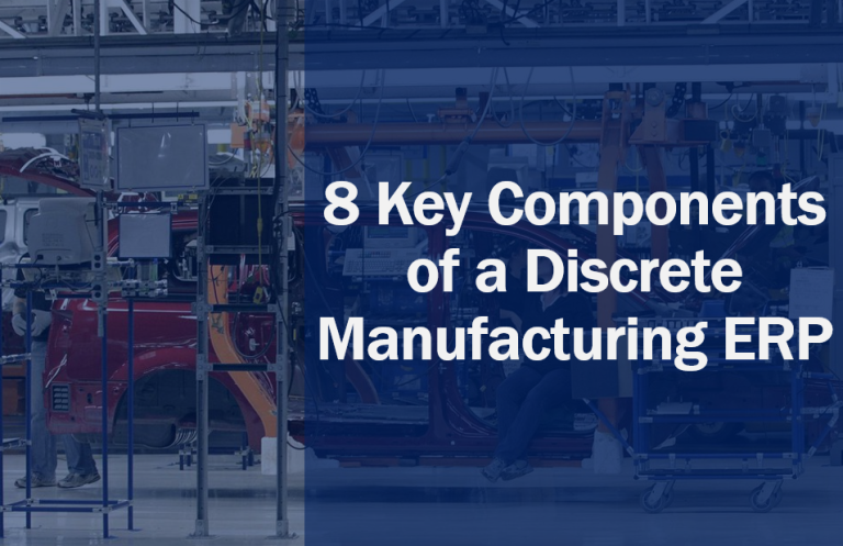 8 Key Components of Discrete Manufacturing ERP | OnRamp Solutions